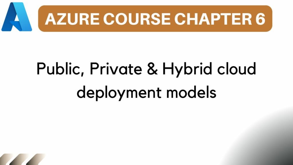 Azure Course Chapter 6 : Public, Private & Hybrid Cloud Deployment ...